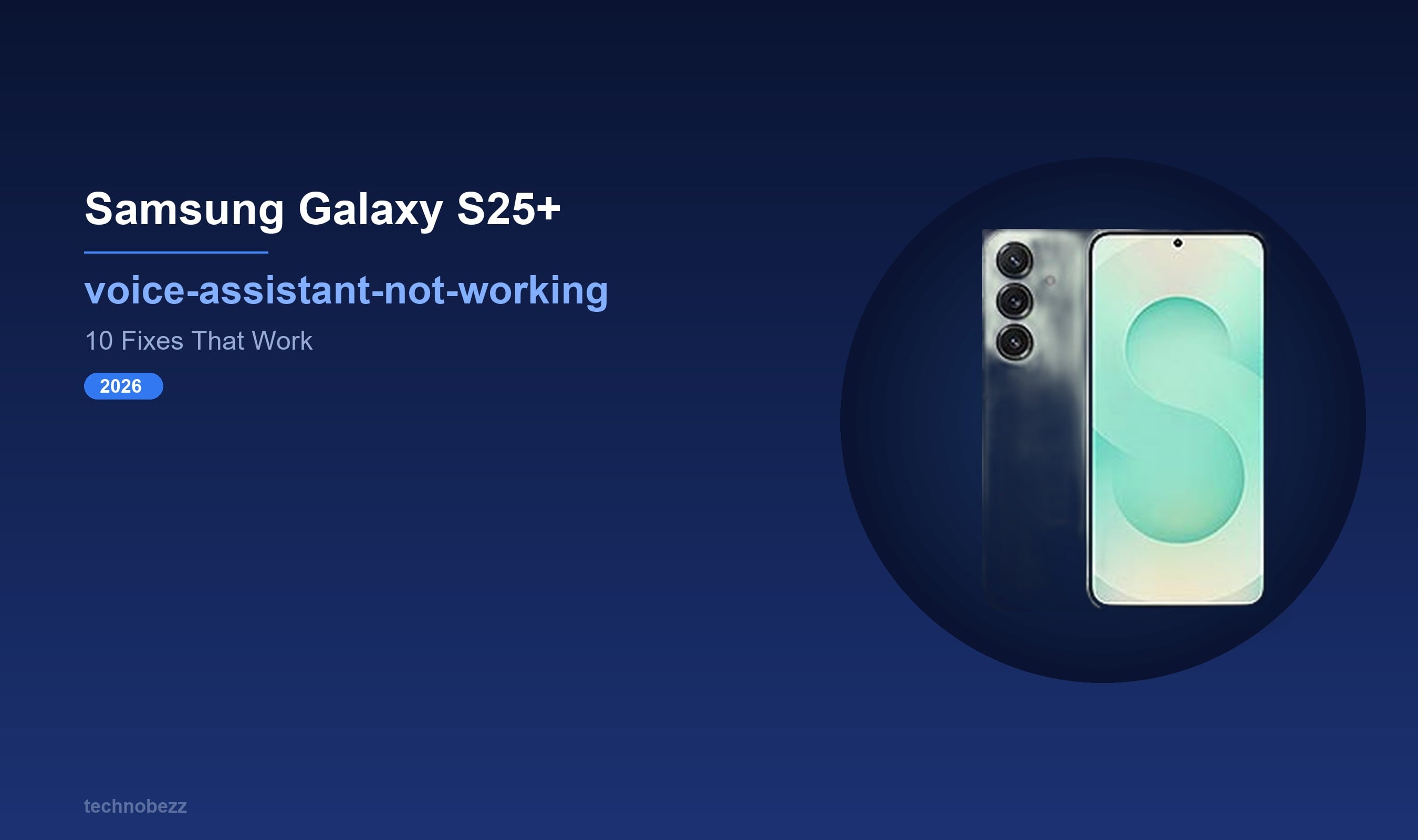 Samsung Galaxy S25+ Voice Assistant Not Working? 10 Fixes (2026 ...
