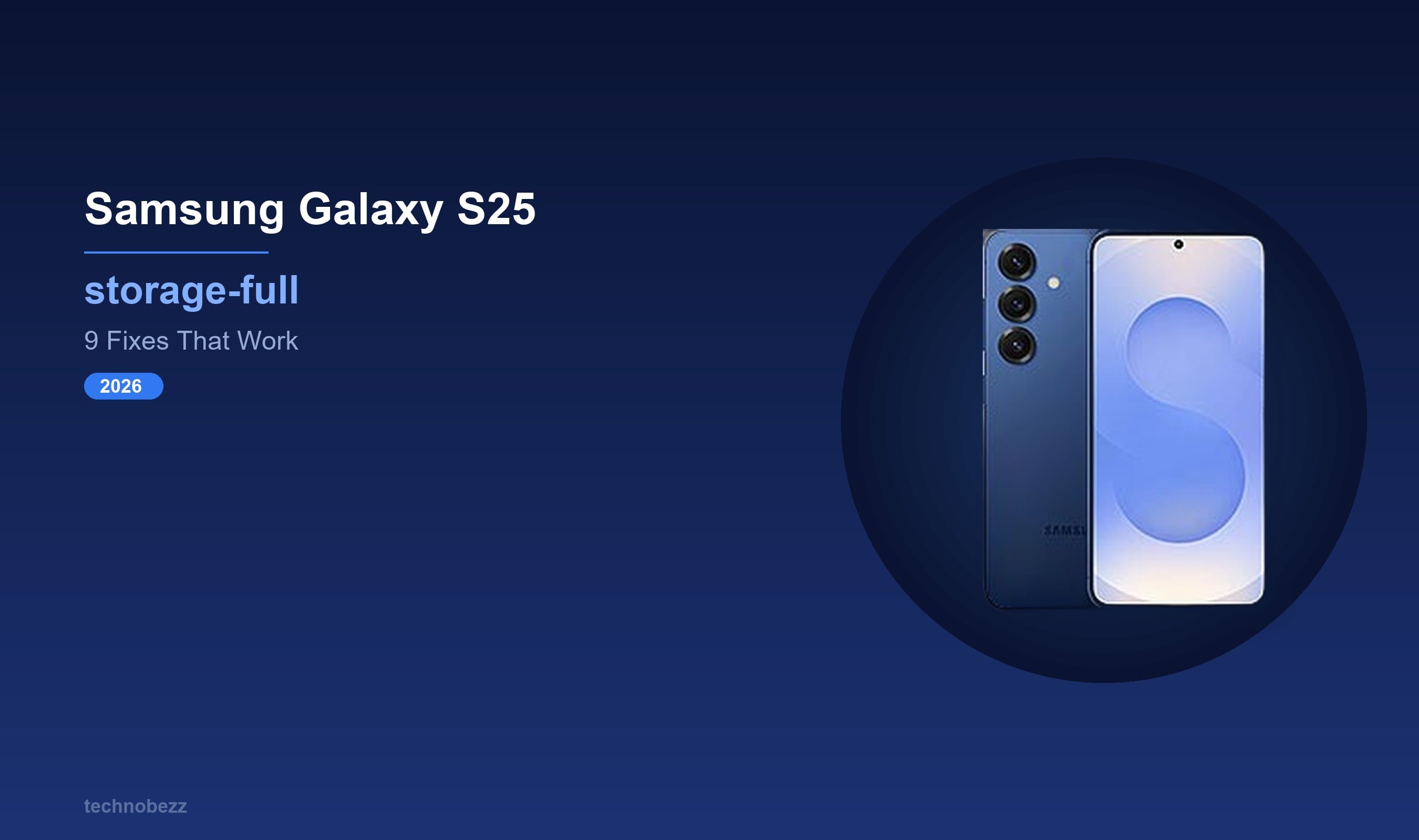 Samsung Galaxy S25 Storage Full? 9 Ways to Free Up Space | Technobezz