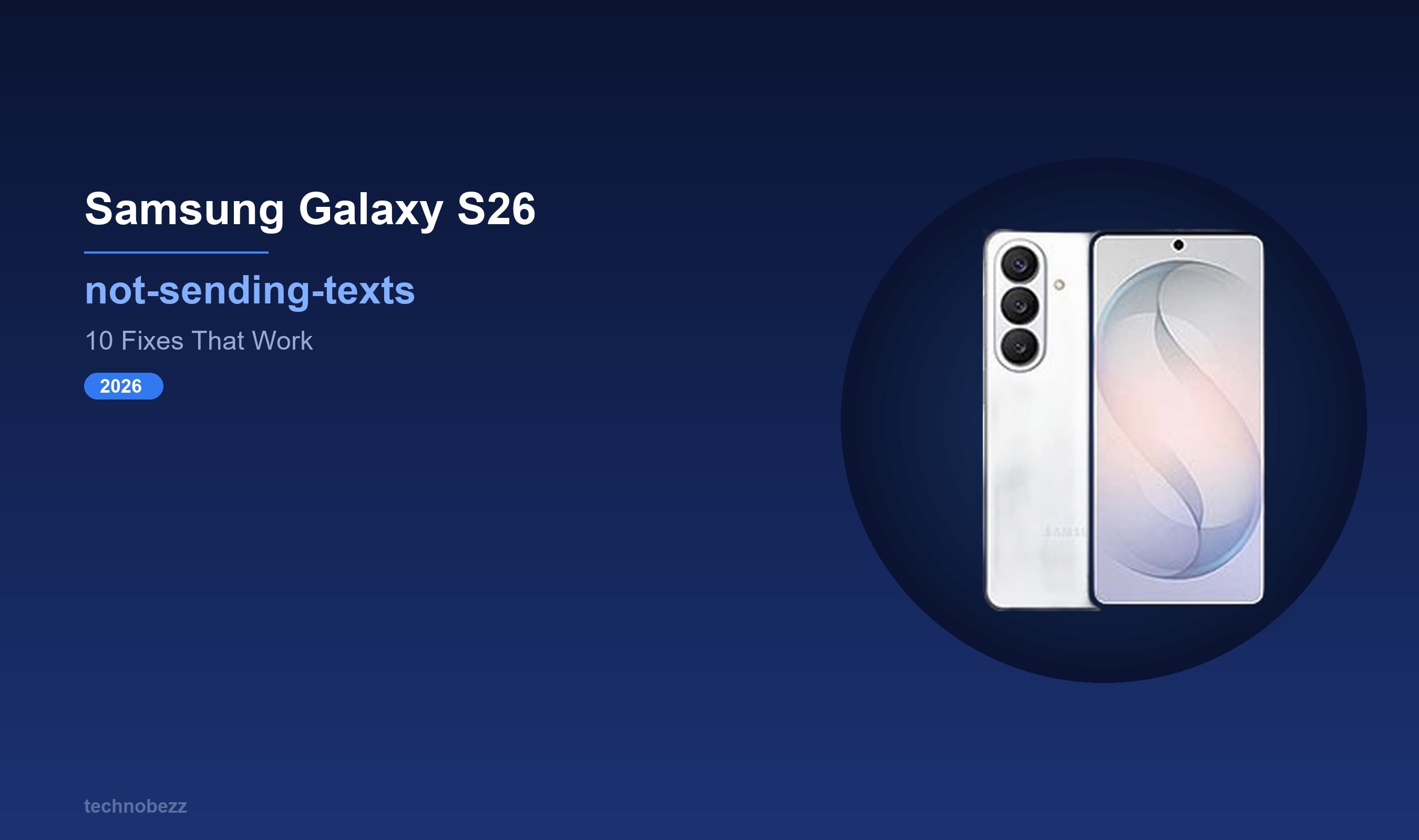 Samsung Galaxy S26 Won't Send Texts? Here's How to Fix It | Technobezz