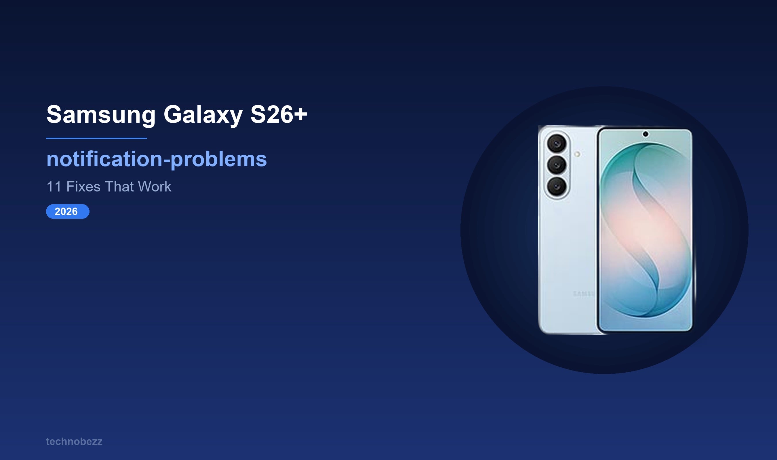 Samsung Galaxy S26+ Notifications Not Working? 11 Fixes (2026) | Technobezz