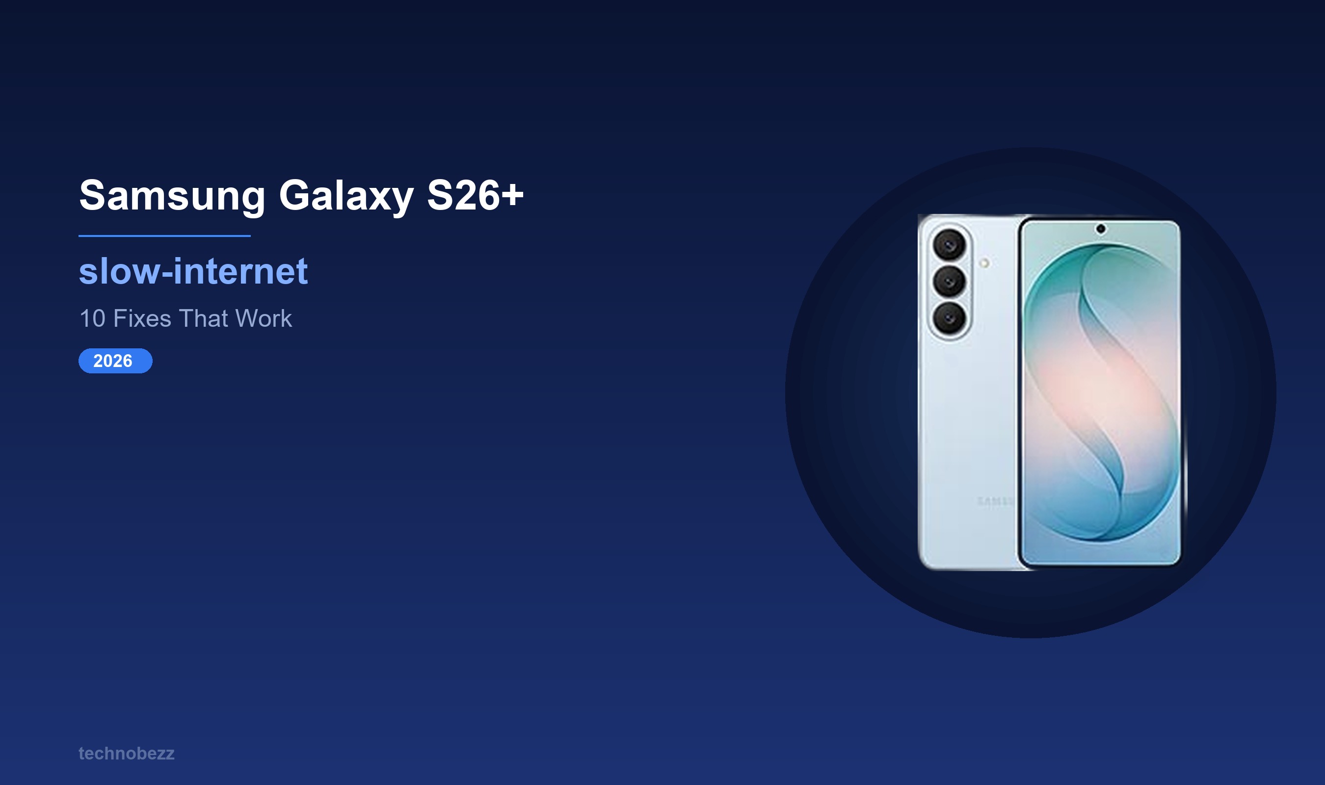 Samsung Galaxy S26+ Internet Slow? 10 Ways to Speed It Up (2026 ...