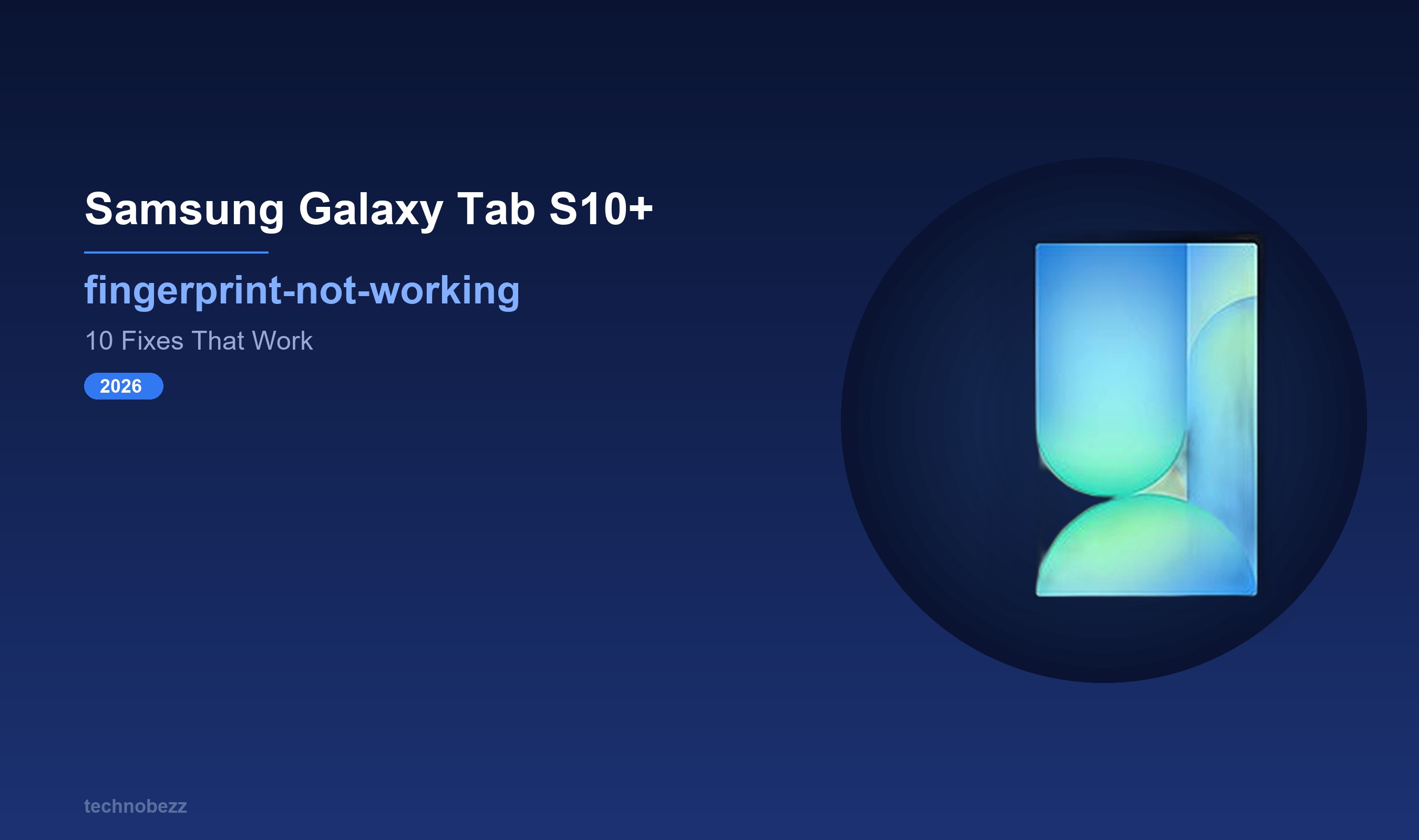 Samsung Galaxy Tab S10+ Fingerprint Scanner Not Working? 10 Fixes (2026 ...