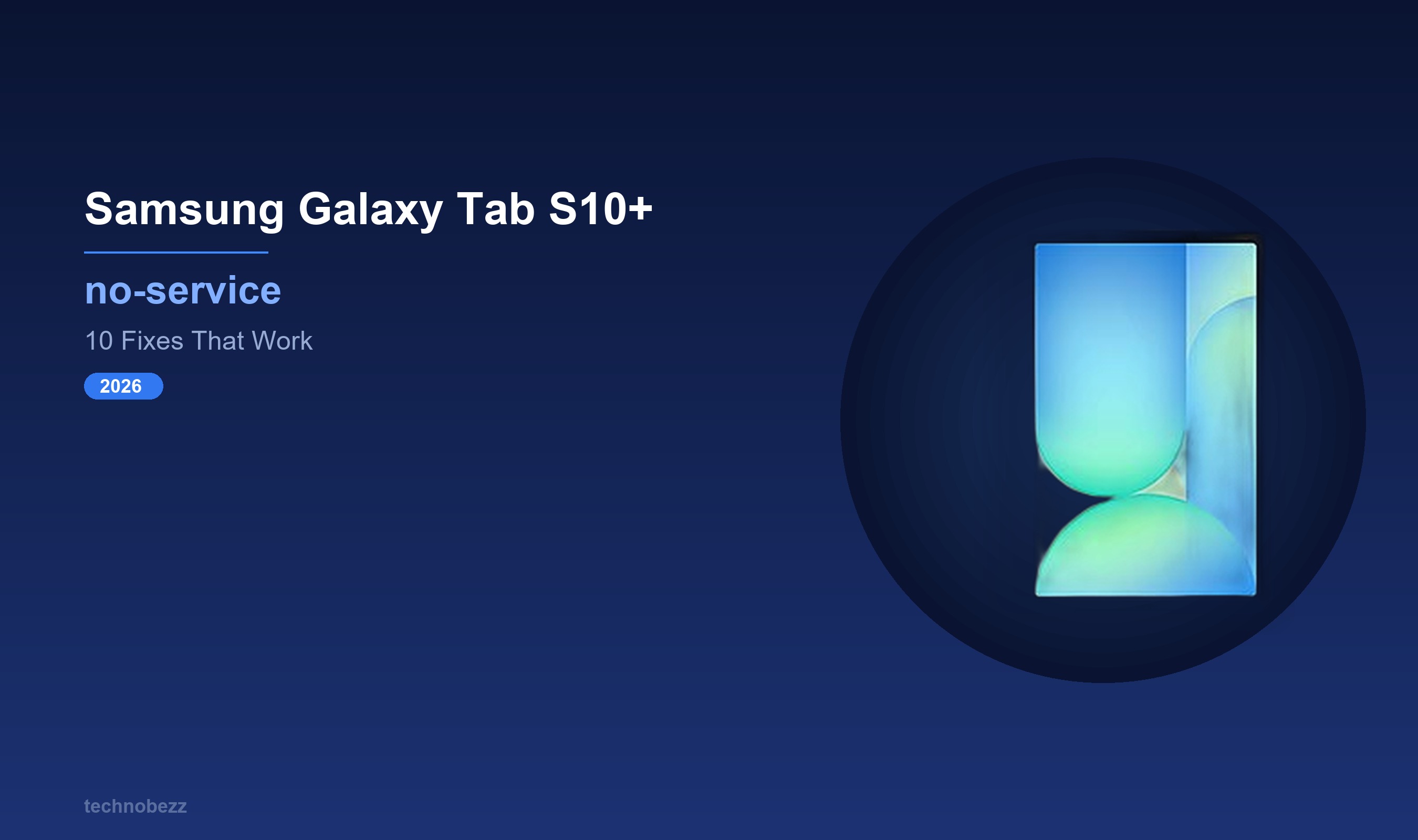 Samsung Galaxy Tab S10+ No Service or Signal? 10 Fixes (2026) | Technobezz