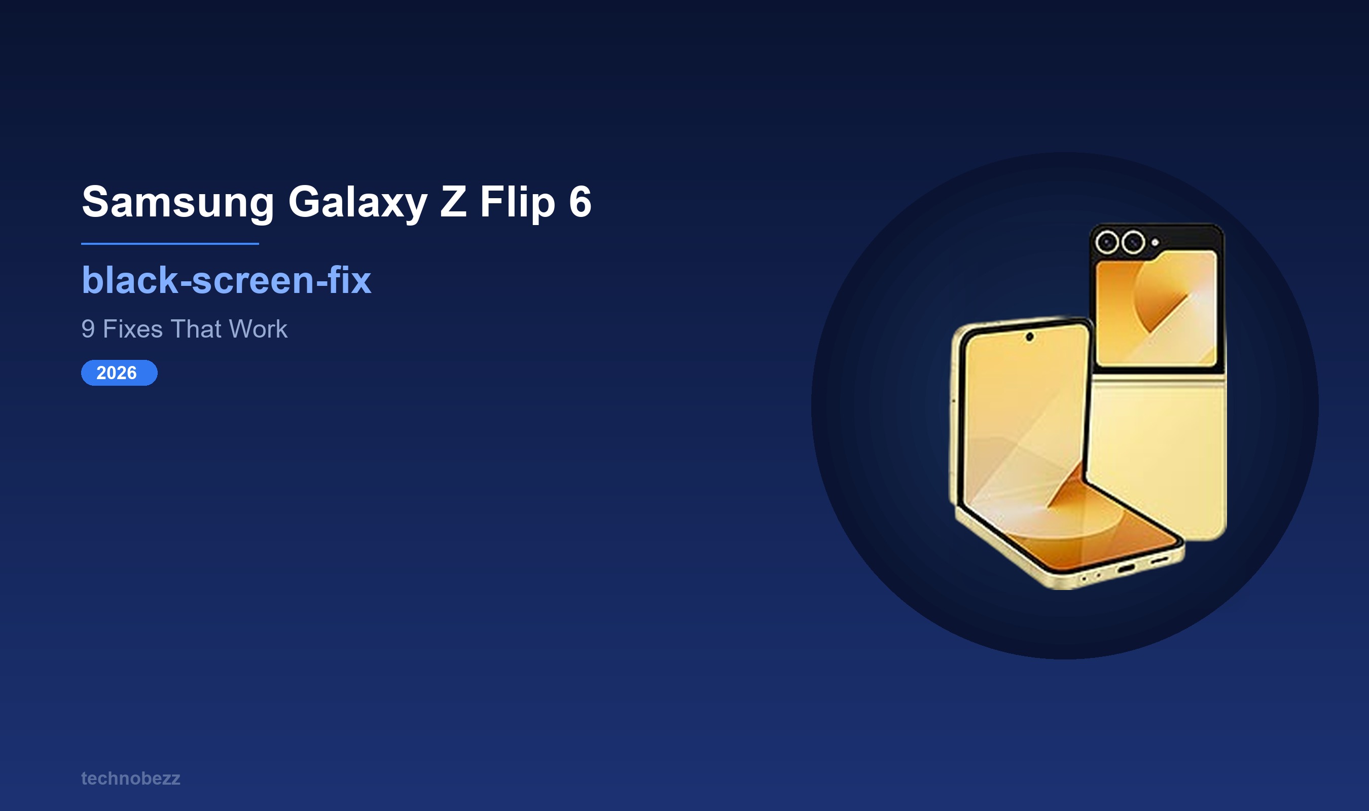 Fix Samsung Galaxy Z Flip 6 Black Screen That Won't Turn On | Technobezz