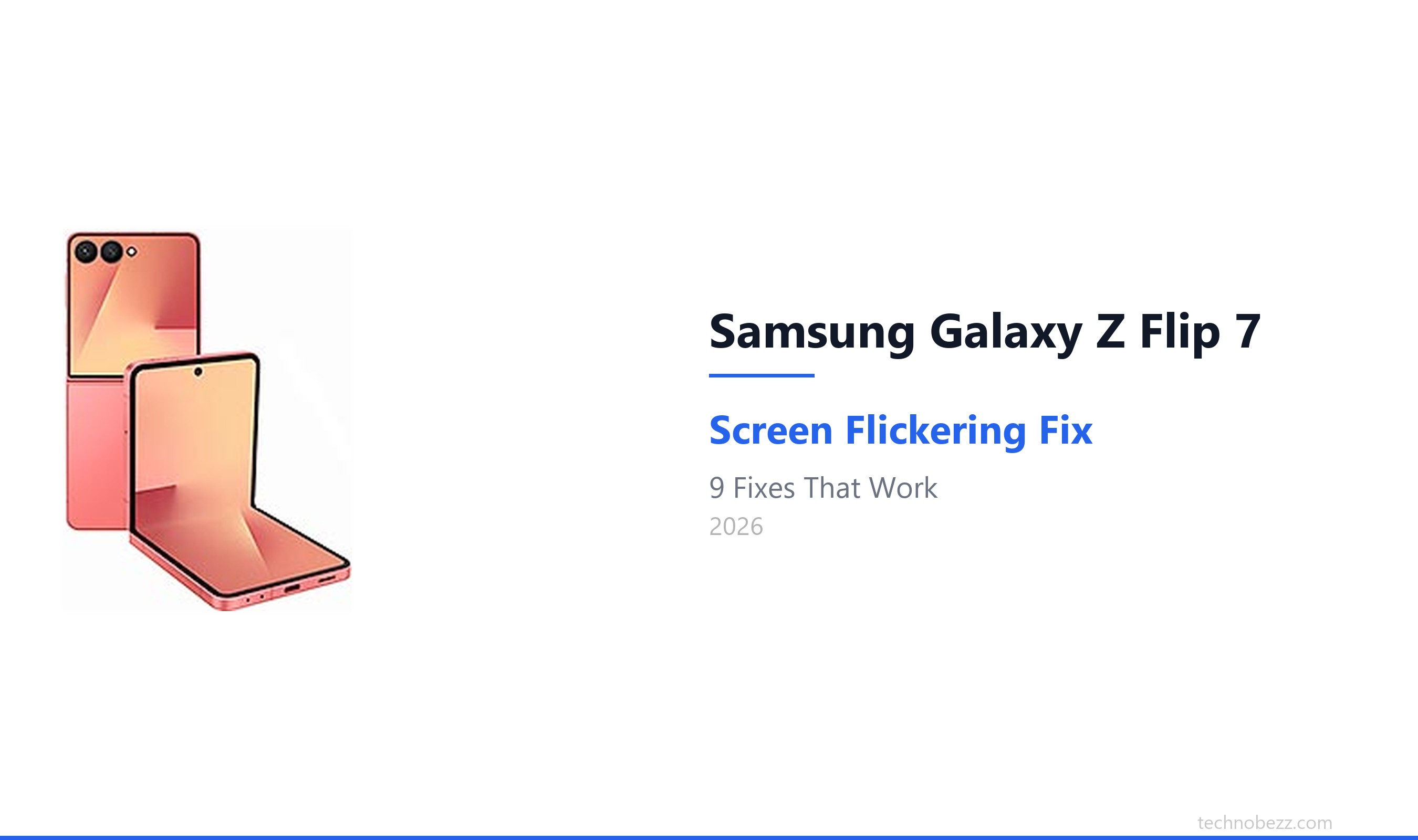 Fix Samsung Galaxy Z Flip 7 Screen Flashing Problem (2026) | Technobezz