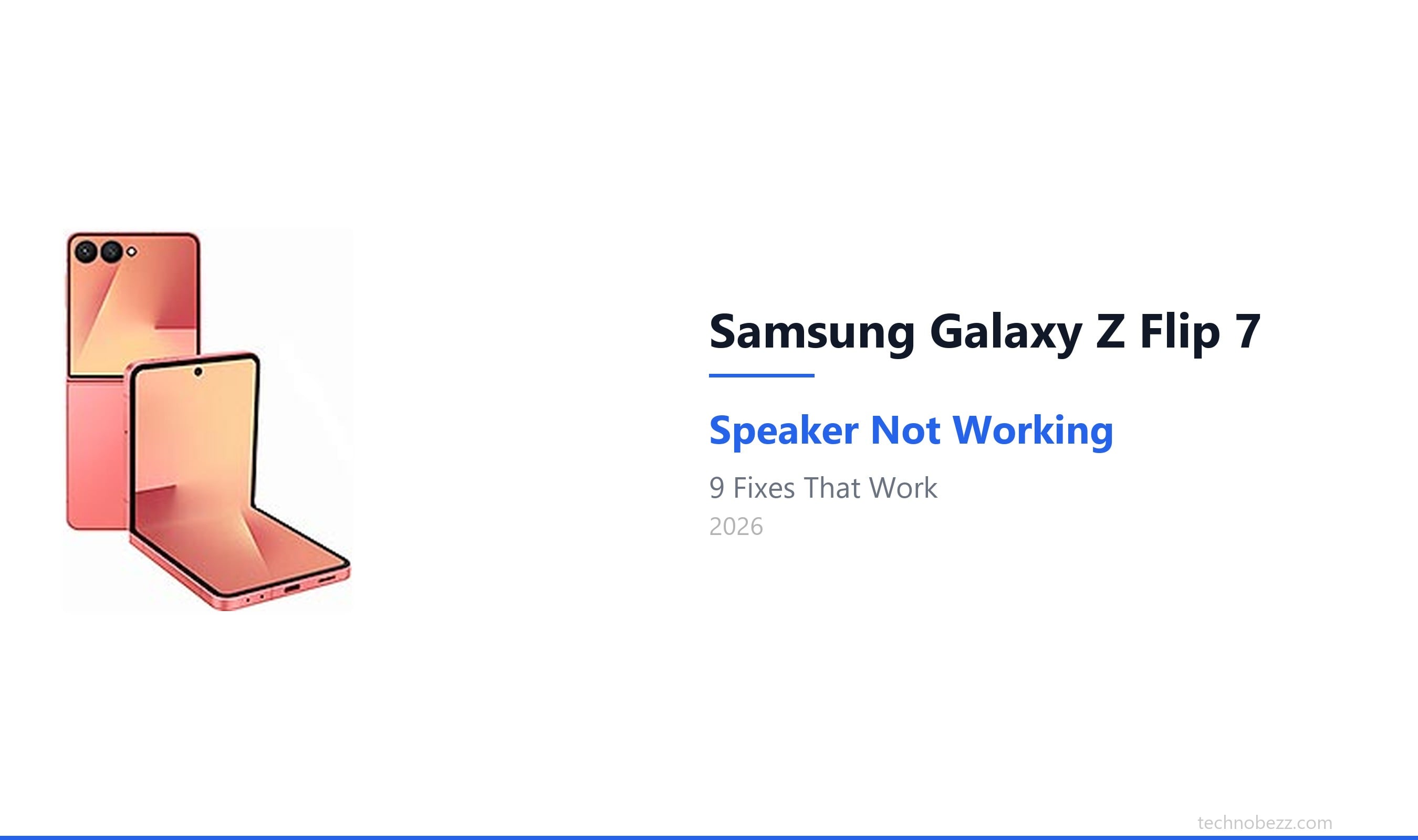 Samsung Galaxy Z Flip 7 Audio Problems? 9 Speaker Fixes (2026) | Technobezz