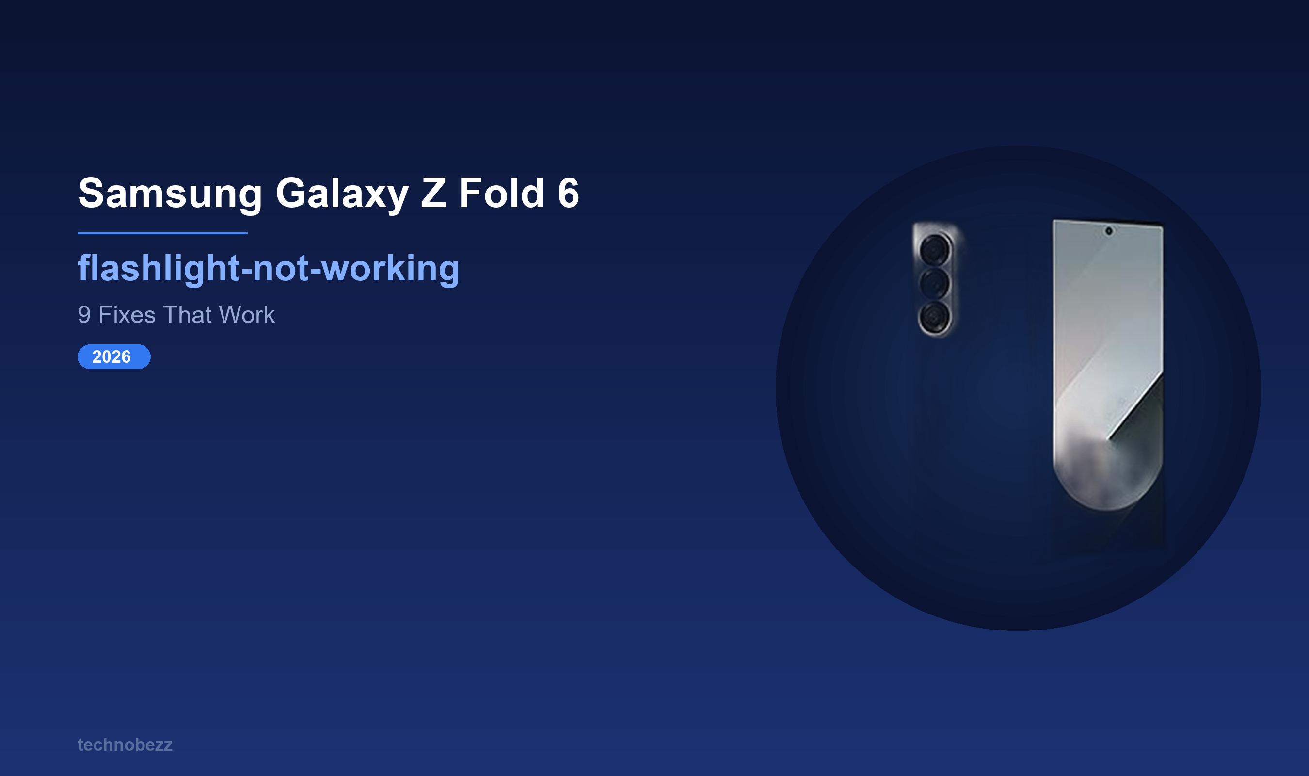 Samsung Galaxy Z Fold 6 Flashlight Grayed Out? 9 Fixes | Technobezz