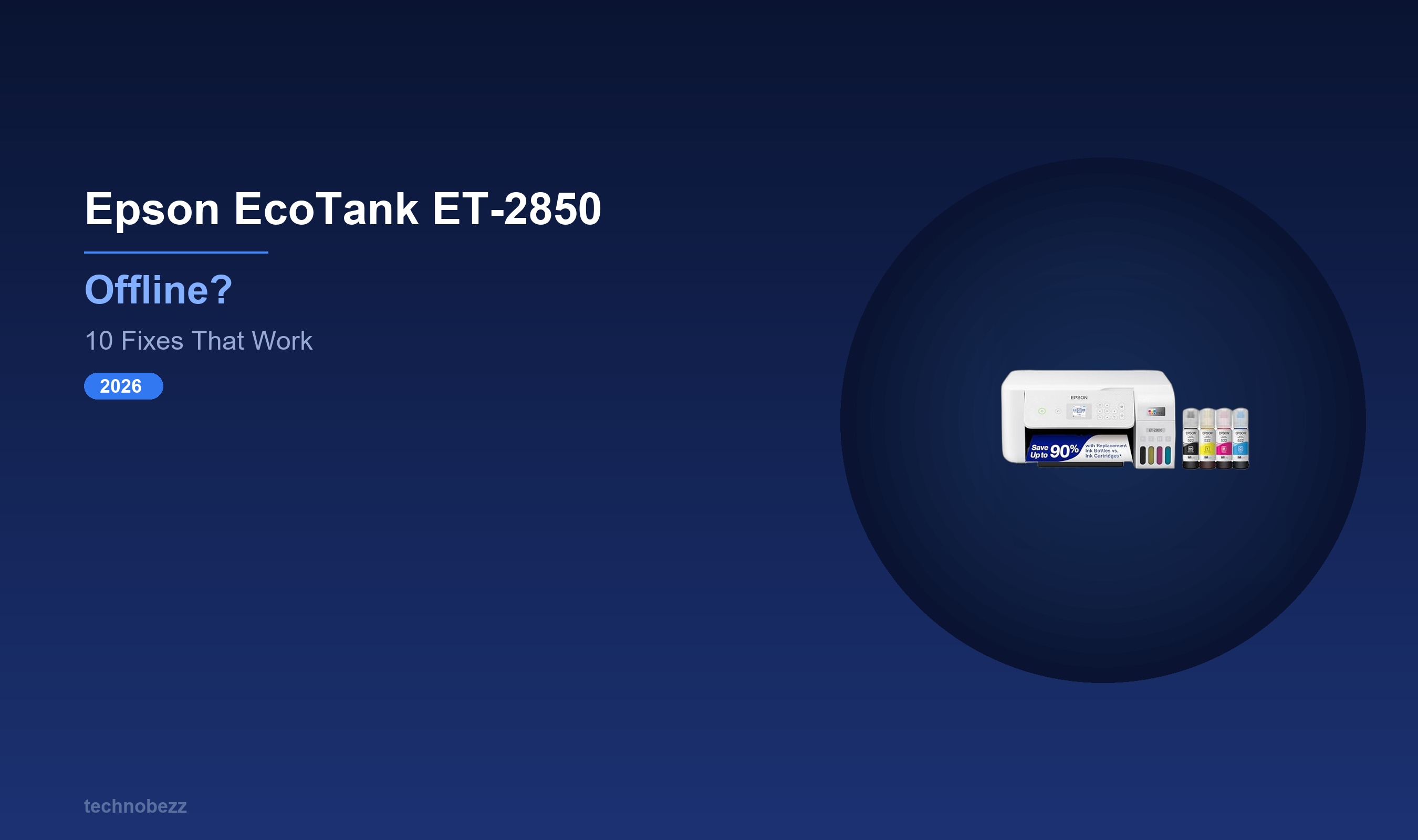 How to Fix Epson EcoTank ET-2850 Showing Offline (2026) | Technobezz