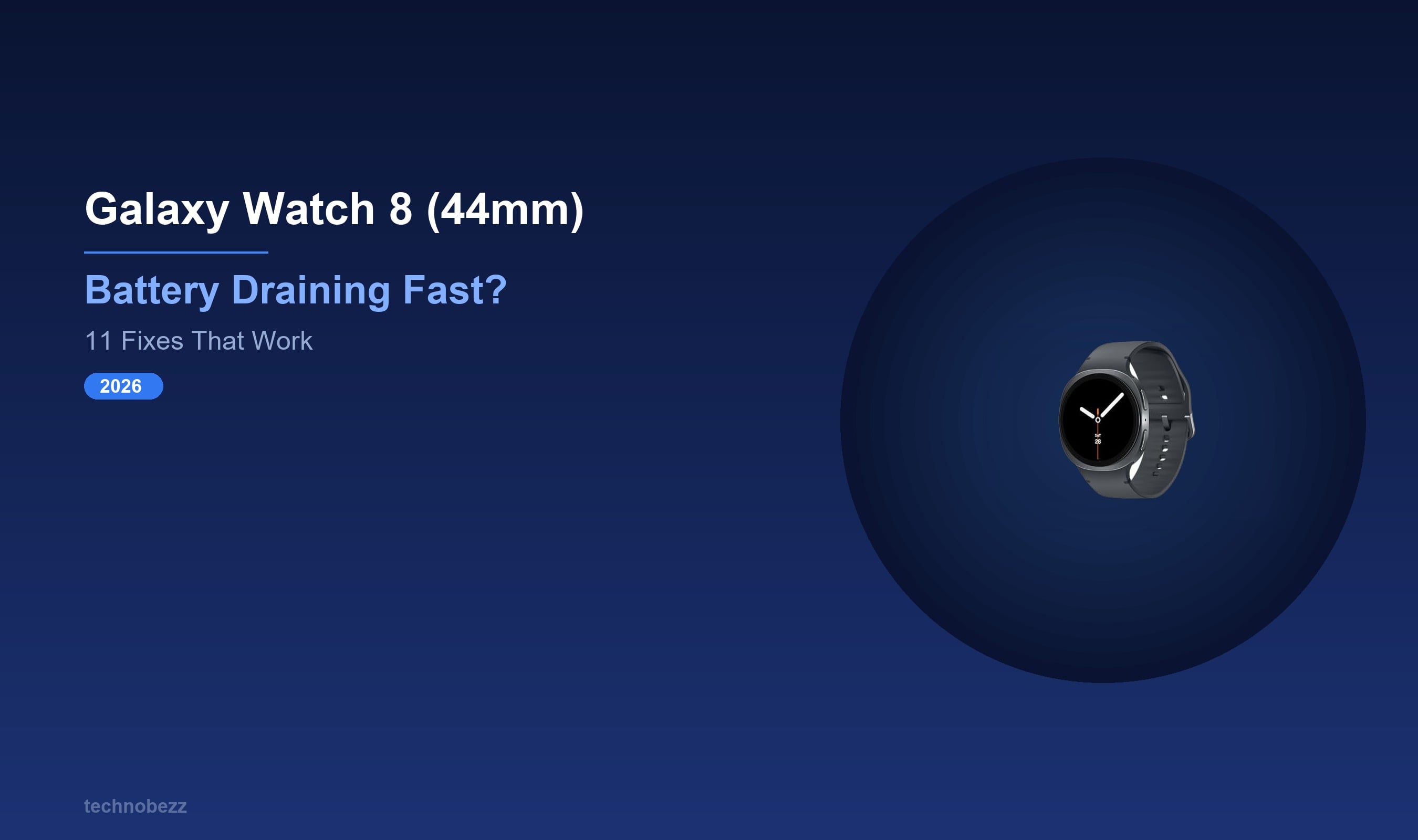 How to Fix Galaxy Watch 8 (44mm) Battery Drain (2026) | Technobezz
