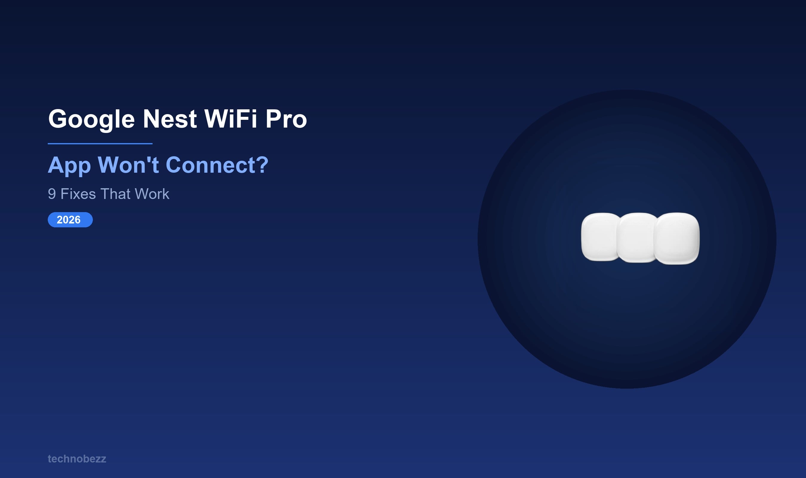 How to Fix Google Nest WiFi Pro App Setup Failed (2026) | Technobezz