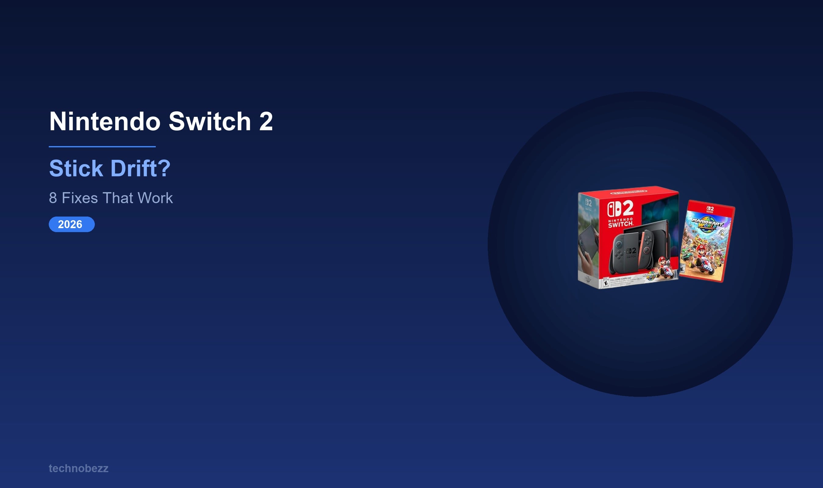 Nintendo Switch 2 Controller Drift? Here's How to Fix It | Technobezz