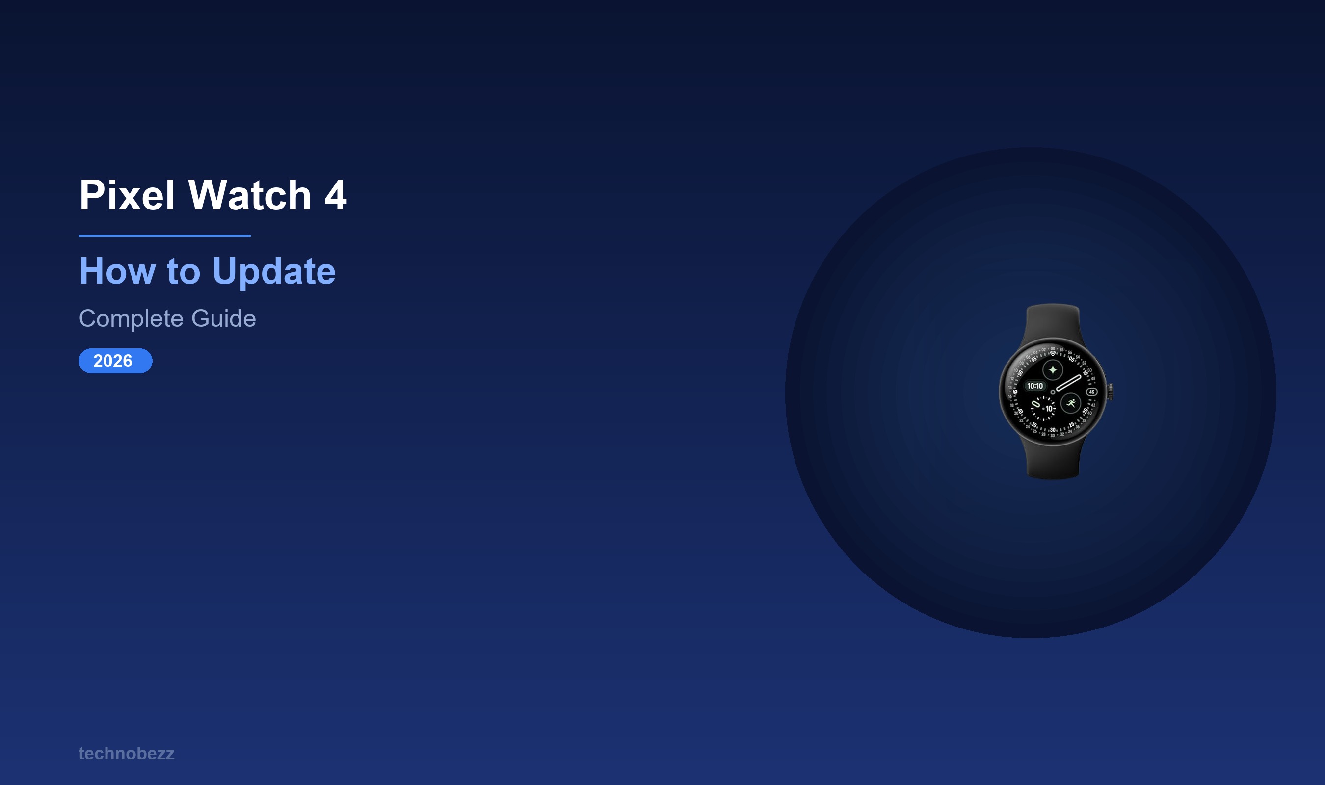 Pixel Watch 4 Update Guide (2026) | Technobezz