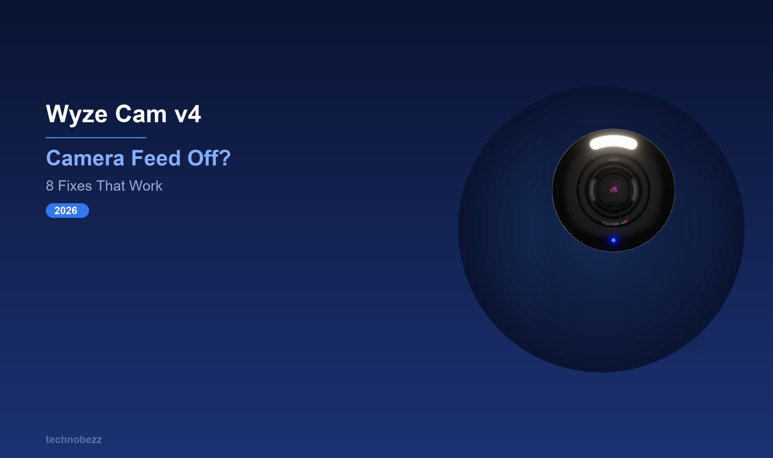 How to Fix Wyze Cam v4 Live View Not Working (2026) | Technobezz