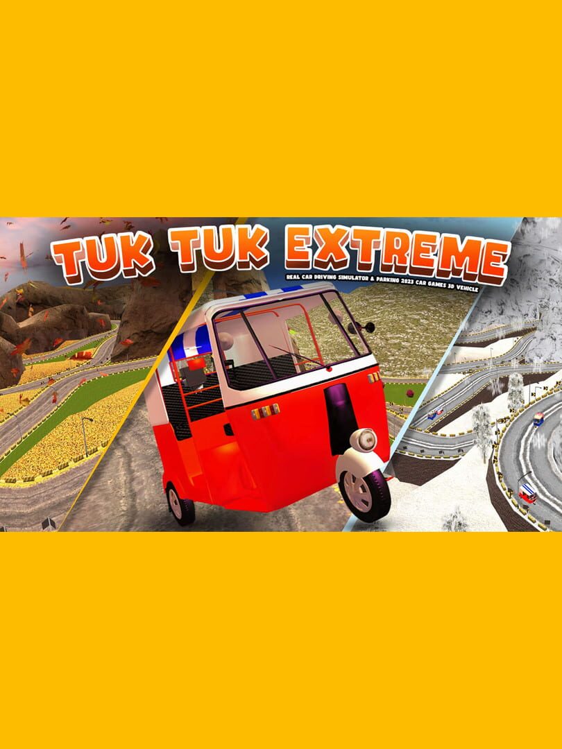 Tuk Tuk Extreme: Real Car Driving Simulator & Parking 2023 Car Games 3D ... Tuk Tuk Extreme: Real Car Driving Simulator & Parking 2023 Car Games 3D ...