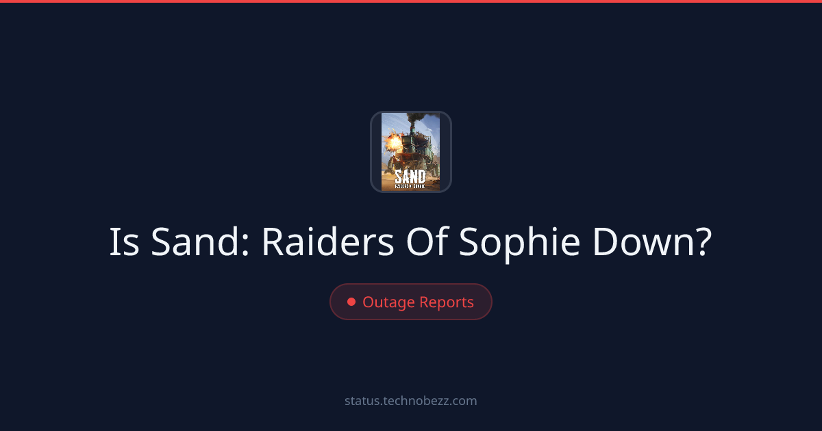 Is Sand: Raiders Of Sophie down? Some players report trouble connecting ...